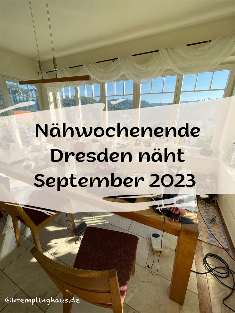 Nähwochenende Dresden näht September 2023 - Kremplinghaus